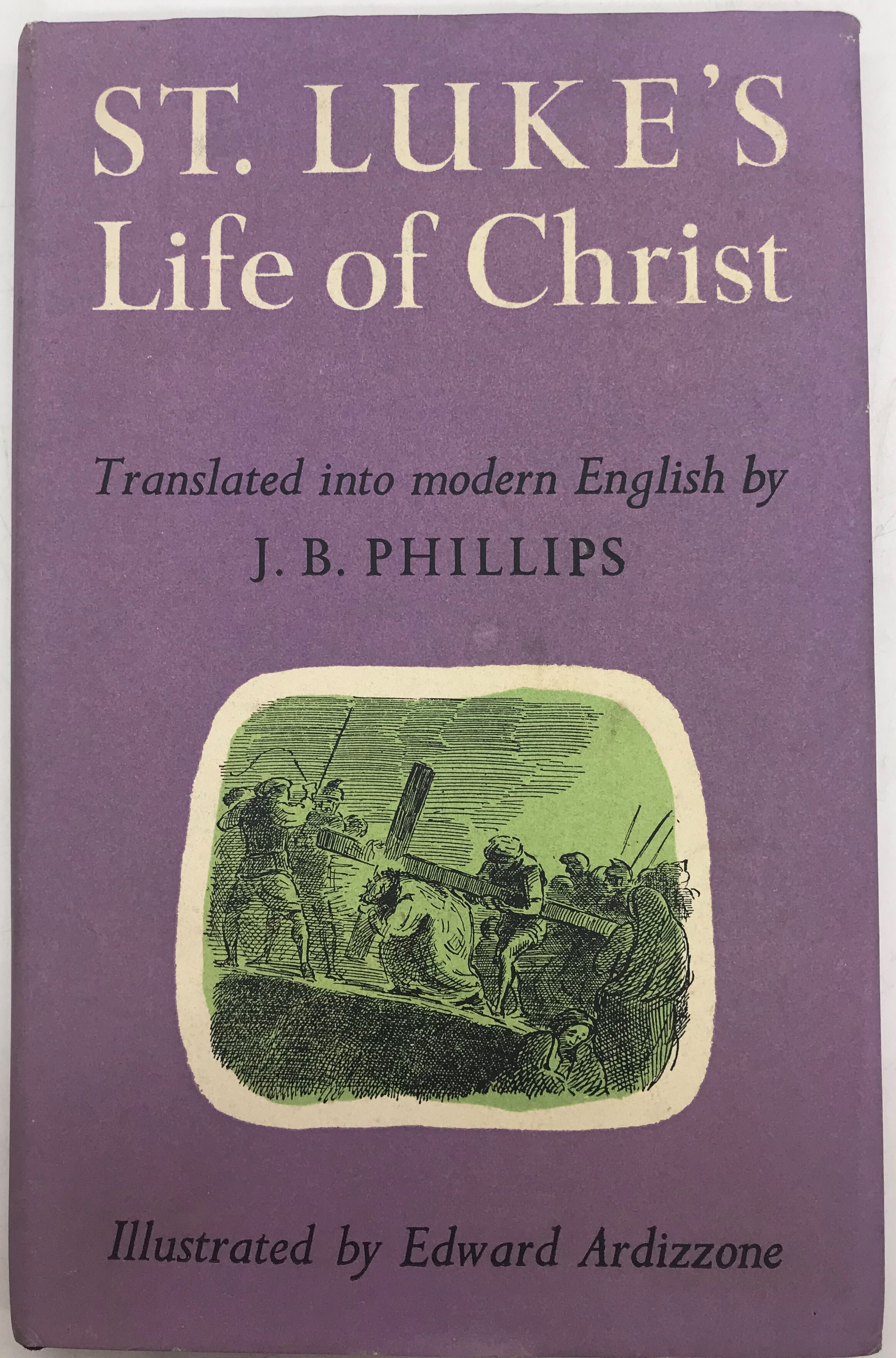 St. Luke’s Life of Christ. by PHILLIPS, J.B. | Harrison-Hiett – Rare Books